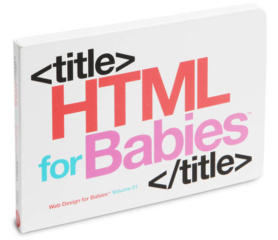 HTML For Babies - The Poke