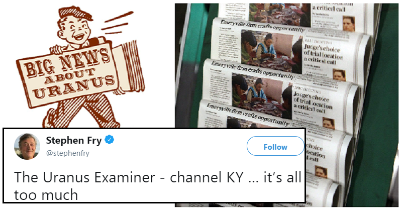 There's about to be a newspaper called the Uranus Examiner and everyone ...