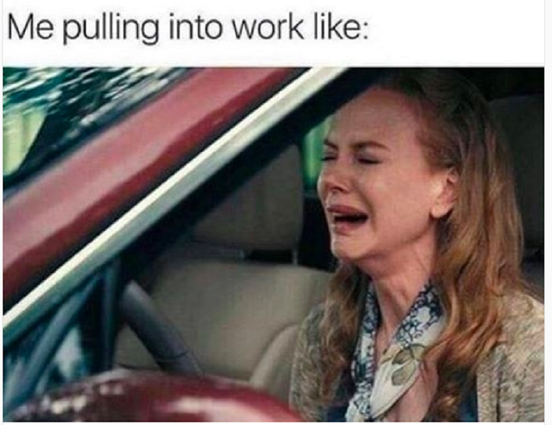18 highly relatable workplace memes to get you in the mood for the ...