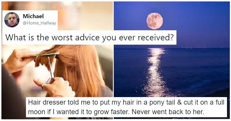 "What is the worst advice you ever received?" - 17 terrible examples ...