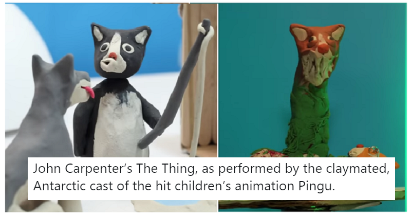 There's a Pingu version of John Carpenter's 'The Thing' and we're done ...