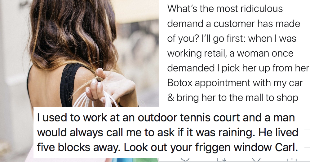 People are sharing customers' most outrageous demands and they're funny ...