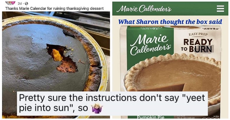 One woman got burnt more than her pumpkin pie after blaming the frozen ...