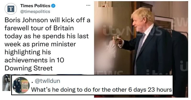Boris Johnson is on a farewell tour to highlight his achievements - no ...