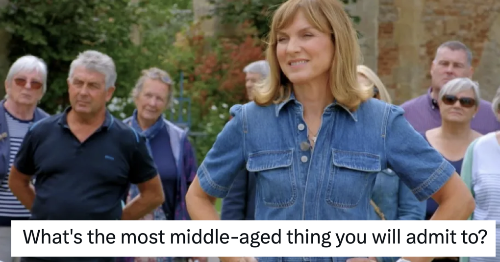 People were asked for the most middle-aged thing they do and this one ...