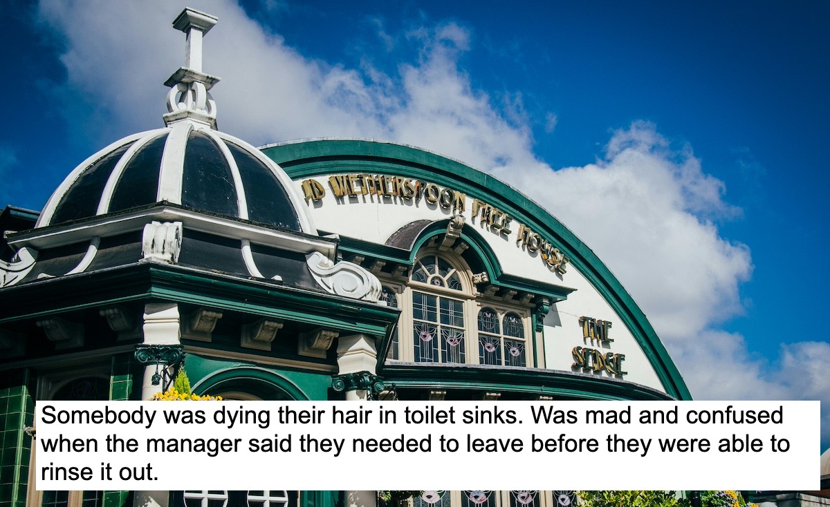 'What’s the craziest thing you’ve seen happen in a Wetherspoons?' - 19 ...