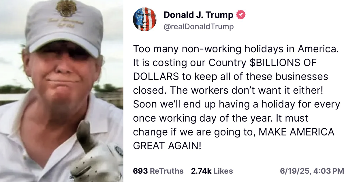 Donald Trump's decided Americans have too many holidays and used ...